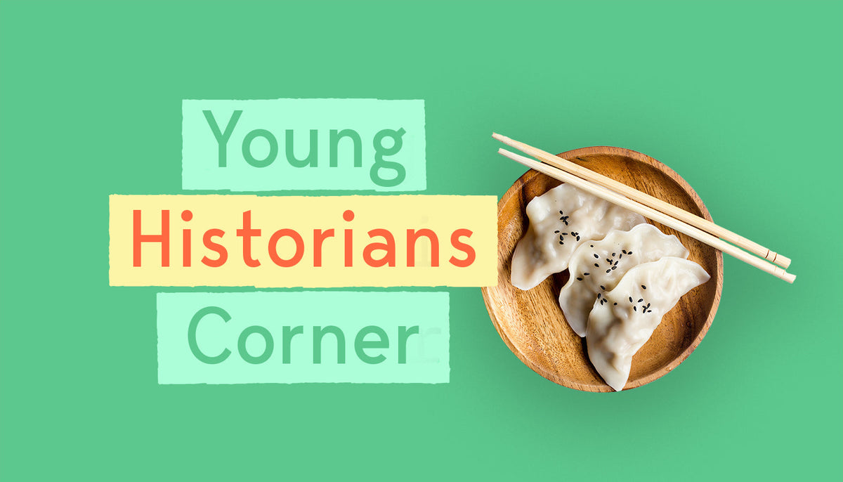 Young Historians Corner: Becoming a Dumpling Expert – Honest History