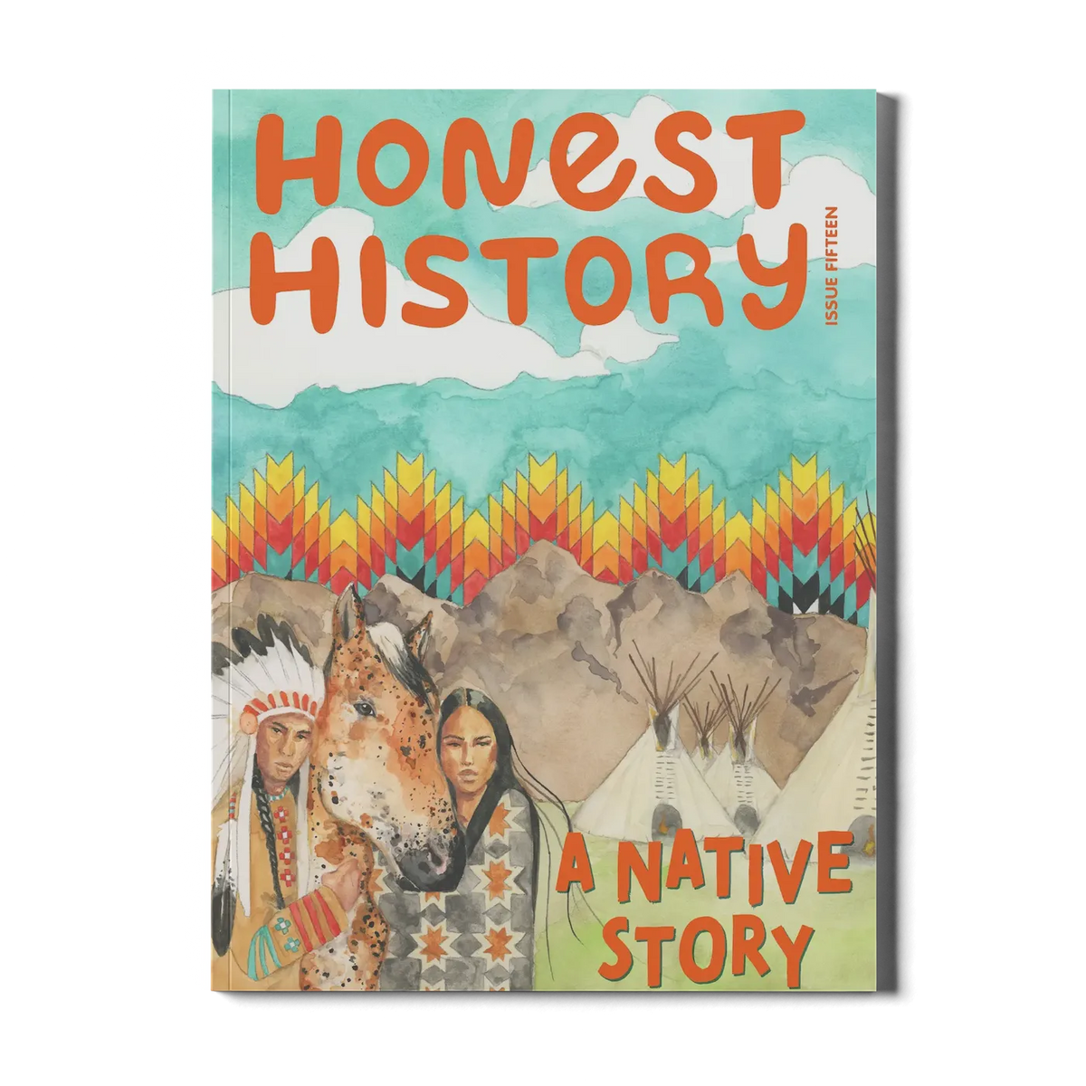 Issue Fifteen A Native Story Honest History issue-fifteen-a-native-story-honest-history